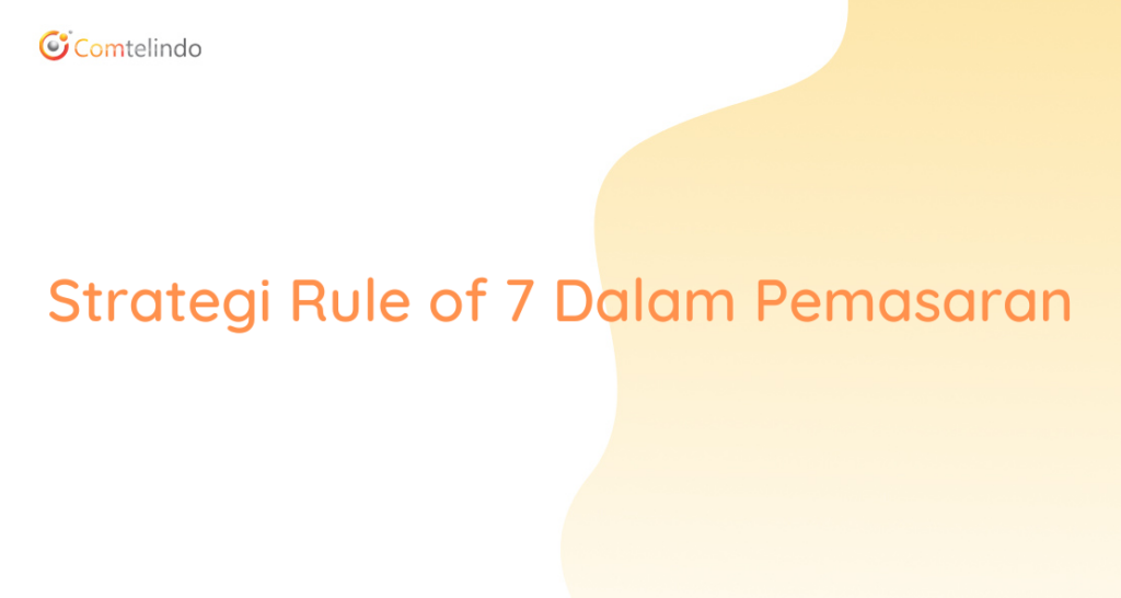 Strategi Rule of 7 Dalam Pemasaran - Intynet
