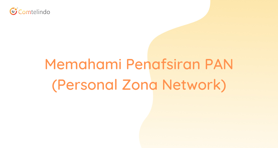 Memahami Penafsiran PAN (Personal Zona Network) - Intynet